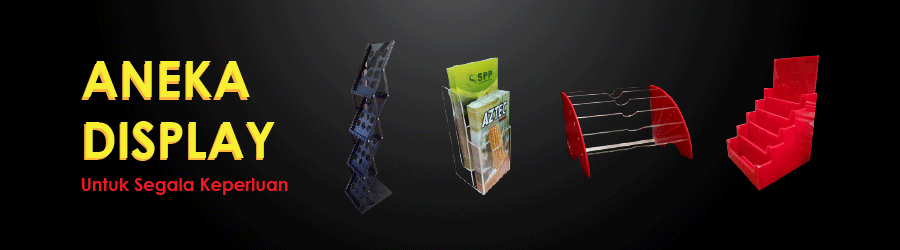 Pusat Display Akrilik Terlengkap | Tempat Custom Acrylic Termurah